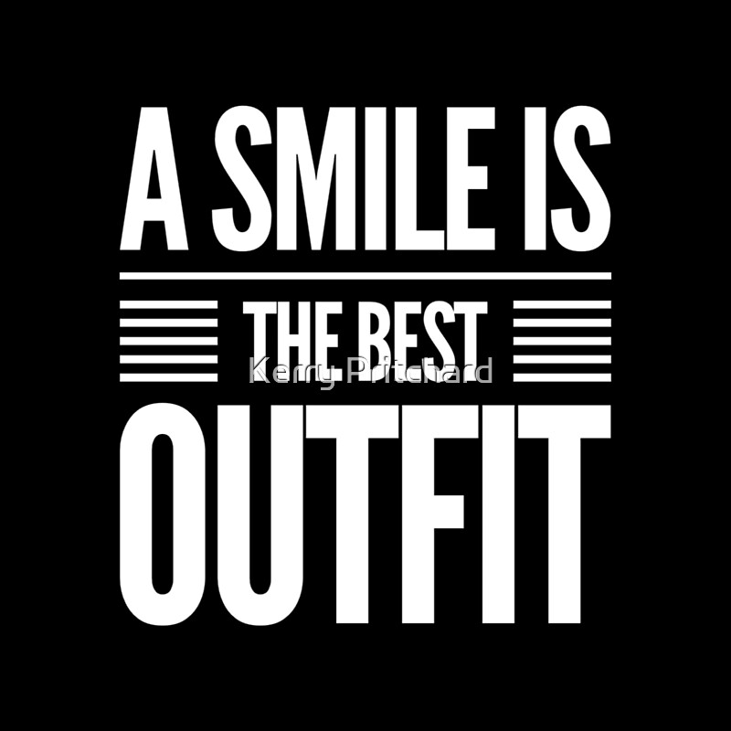 "A smile is the best outfit " by WordFandom | Redbubble