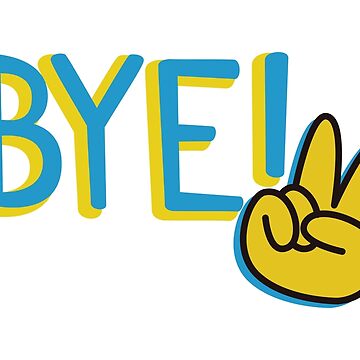 "Bye sign" Art Board Print for Sale by bainermarket | Redbubble