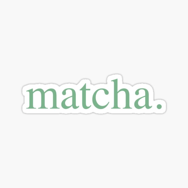 Matcha Stickers | Redbubble