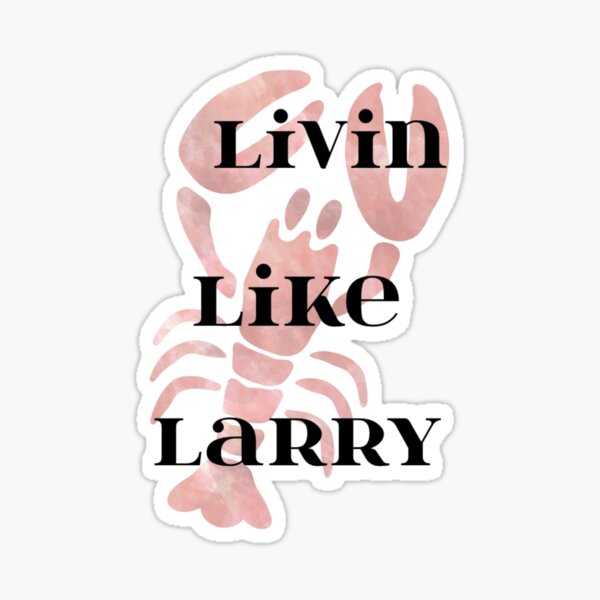 Living Like Larry Stickers | Redbubble
