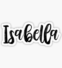 Isabella Name: Stickers | Redbubble