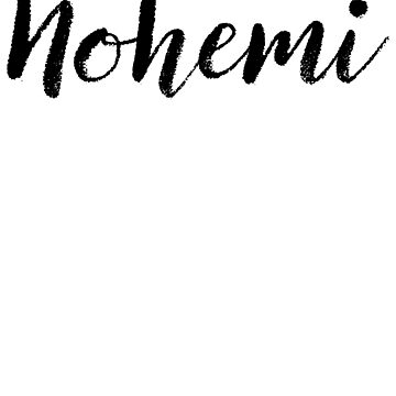 "Nohemi - Cute Girl Names For Wife Daughter" Sticker for Sale by ...
