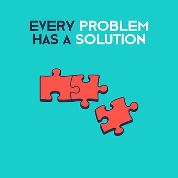 "Every Problem Has a Solution" Poster for Sale by MasterCaptain | Redbubble