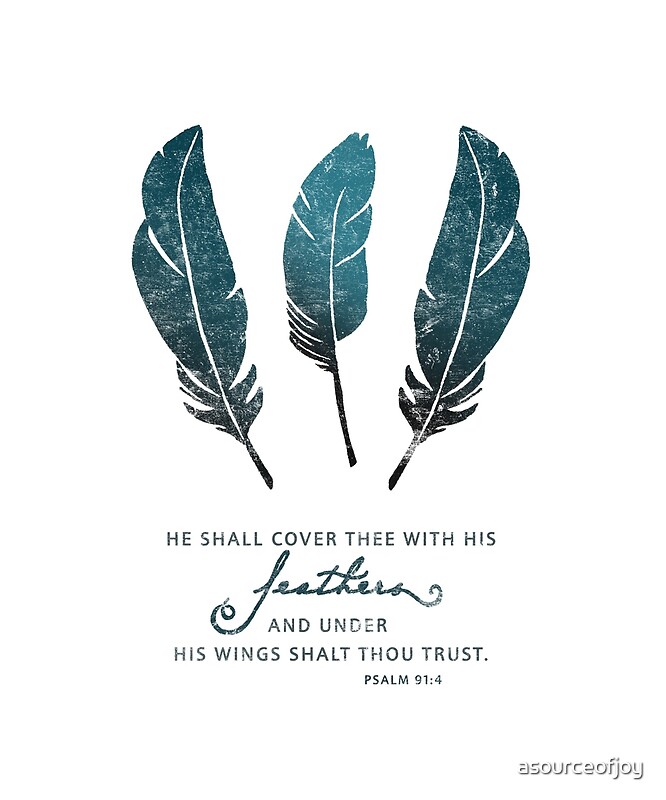 ""Cover with His feathers" - Psalm 91 Scripture Bible verse" by ...
