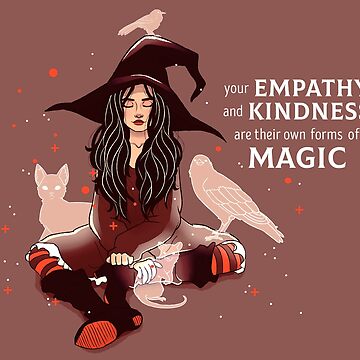 ""Your Empathy and Kindness Are Their Own Forms of Magic" Witch" Magnet ...