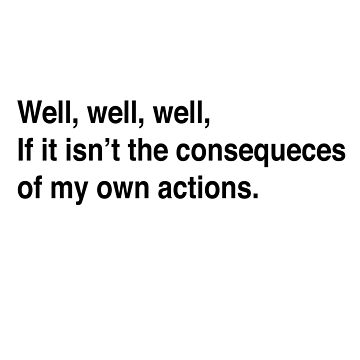 "Consequences of my own actions" Art Board Print for Sale by ...