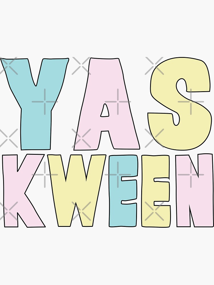 Yas Kween Queen Broad Yass City Lgbt Sticker By Justlivinlife Redbubble