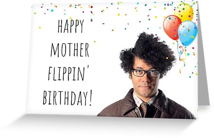 "IT Crowd birthday card, meme greeting cards" Greeting Card by avit1 ...