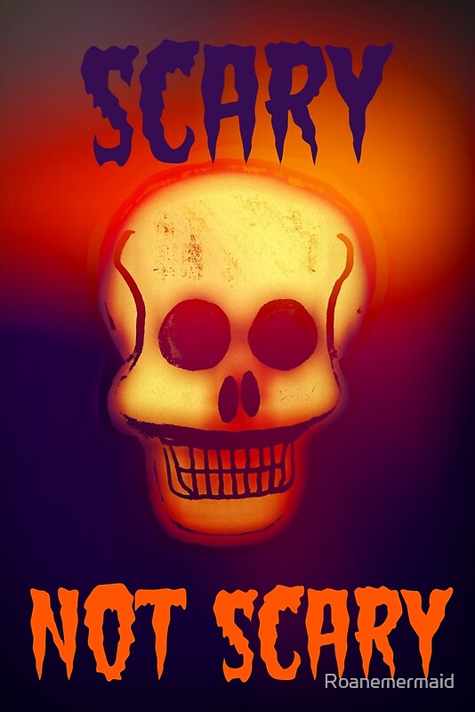 "Scary Not Scary" by Roanemermaid | Redbubble