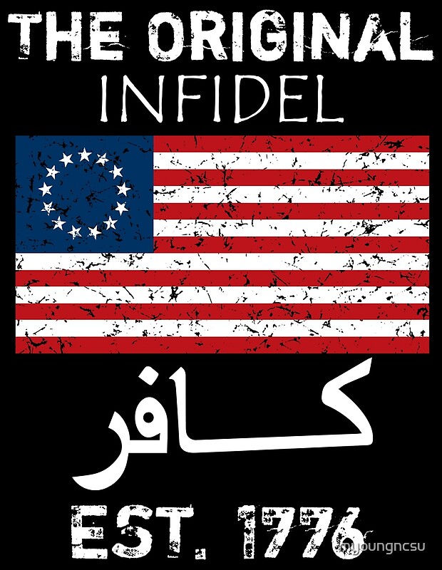 "The Original Infidel 1776" by myoungncsu | Redbubble
