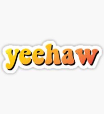 Yeehaw Stickers | Redbubble