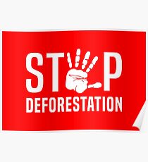 Deforestation Posters | Redbubble