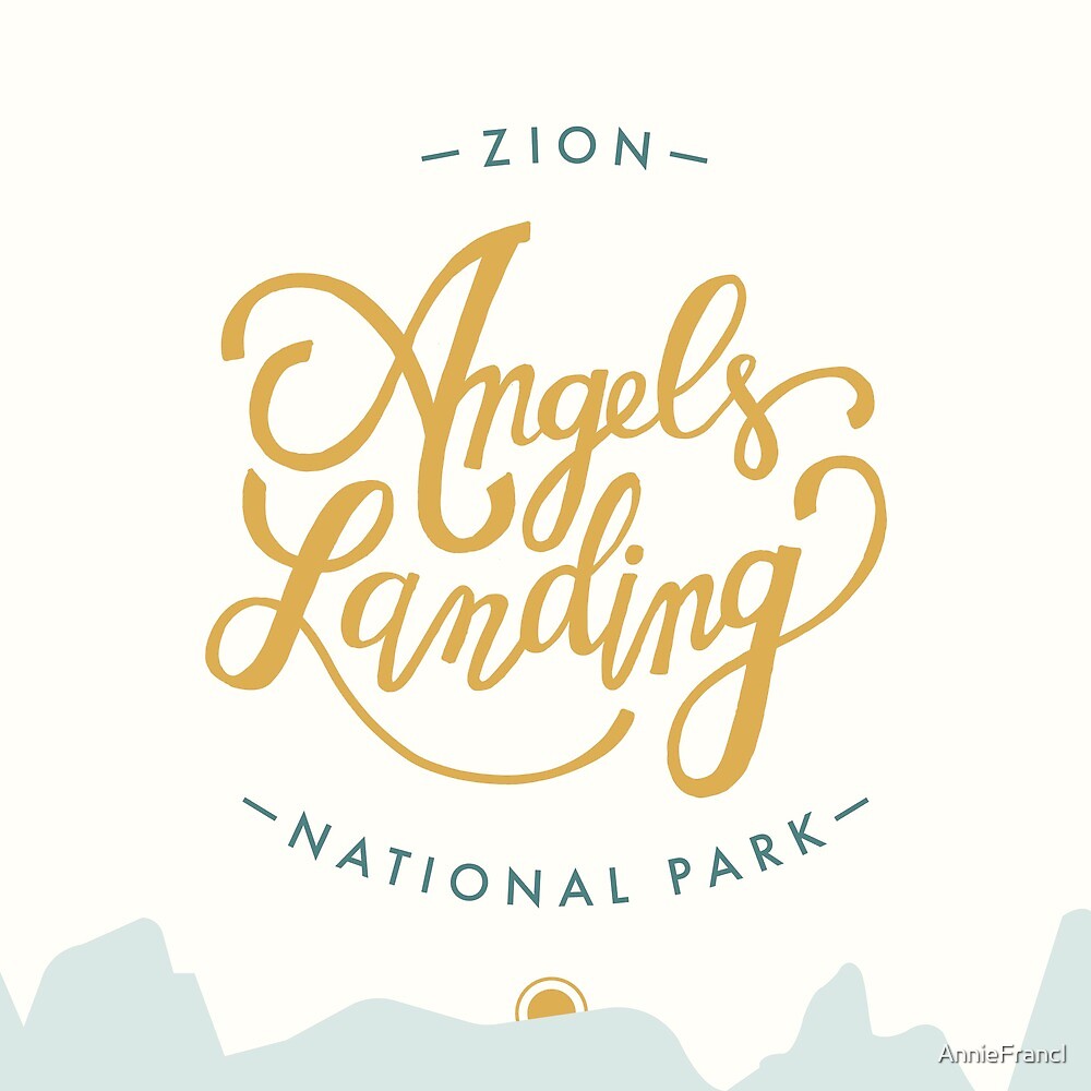 "Angels Landing Zion National Park Lettering" by AnnieFrancl | Redbubble