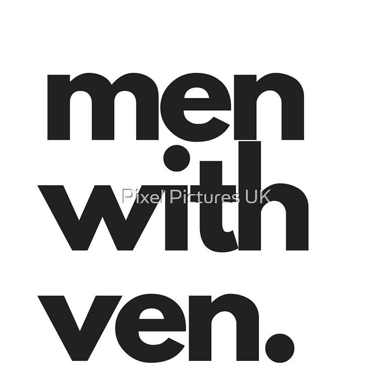 "Men with ven" by Pixel Pictures UK | Redbubble