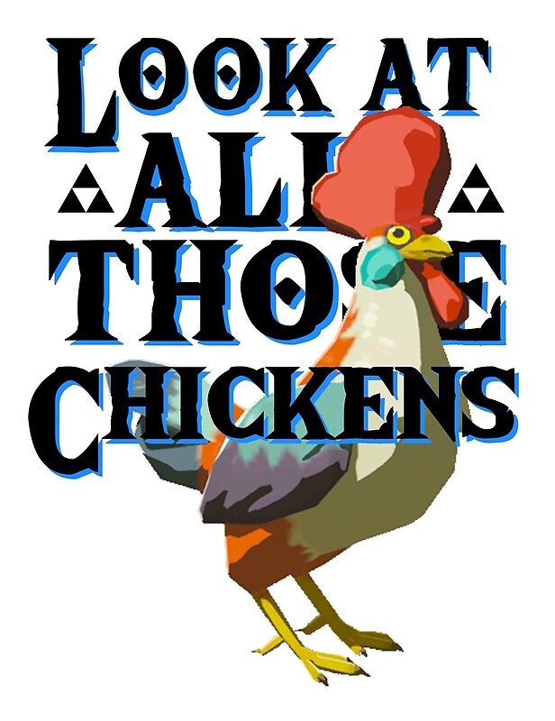 "Look at All Those Chickens! - BOTW" by rosielord | Redbubble
