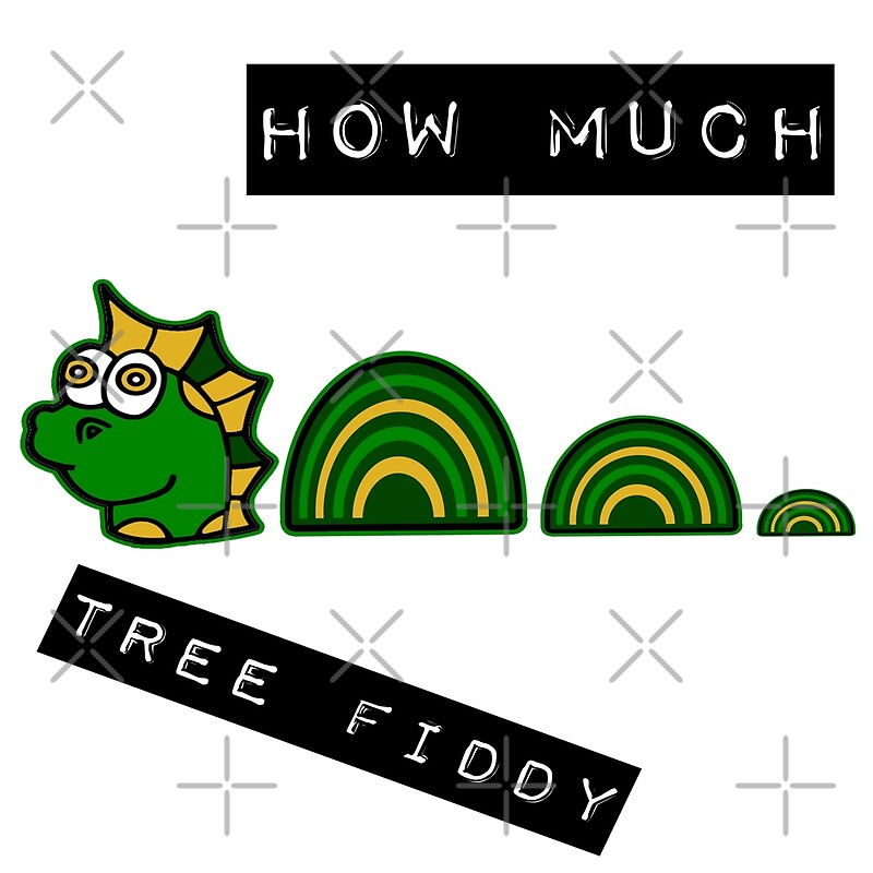 "HOW MUCH - TREE FIDDY - THREE FIFTY, 3.50 FUNNY MEME DESIGN FOR ...
