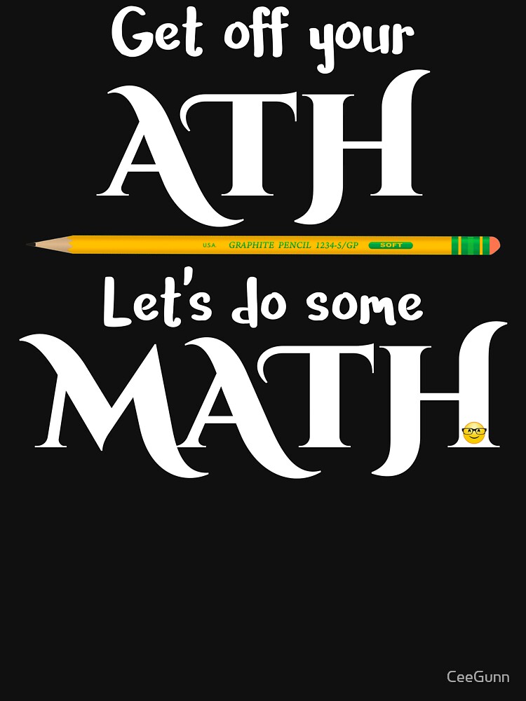 "Let's Do Some Math" T-Shirt by CeeGunn | Redbubble