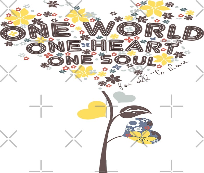 "One World One Heart One Soul" by leen12 | Redbubble