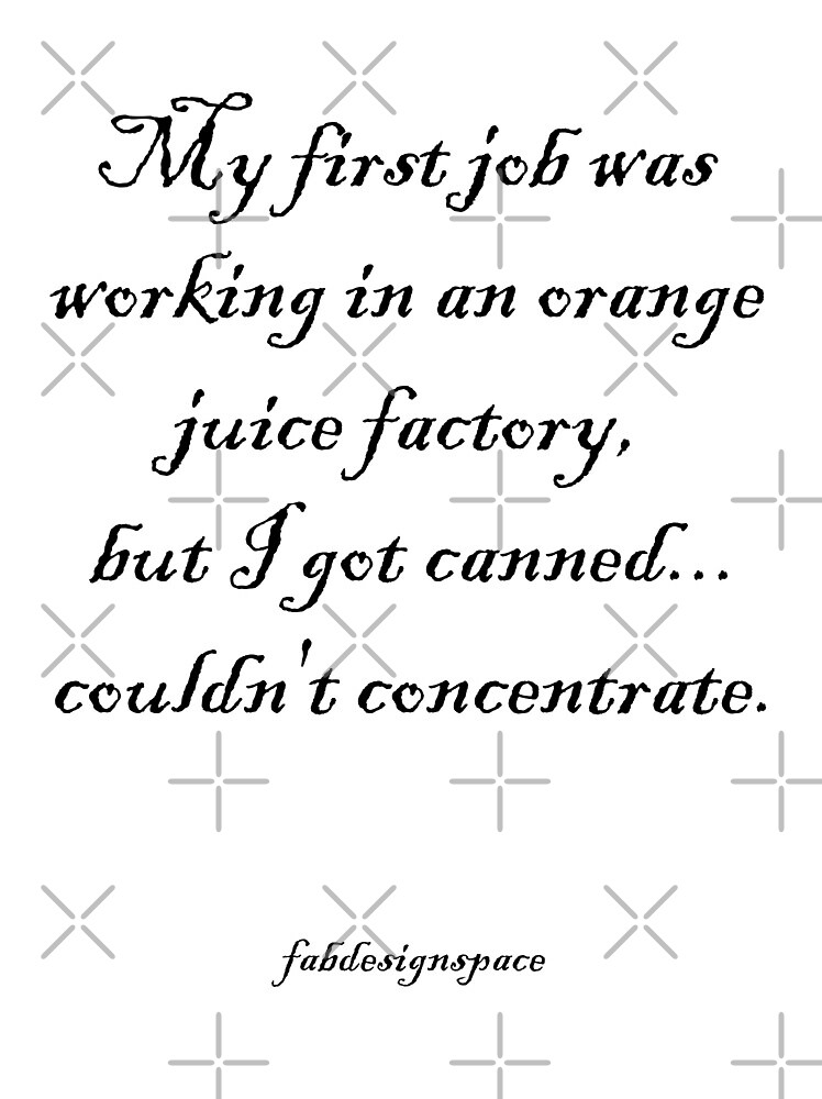 "Funny Orange Juice Work Pun" by fabdesignspace | Redbubble