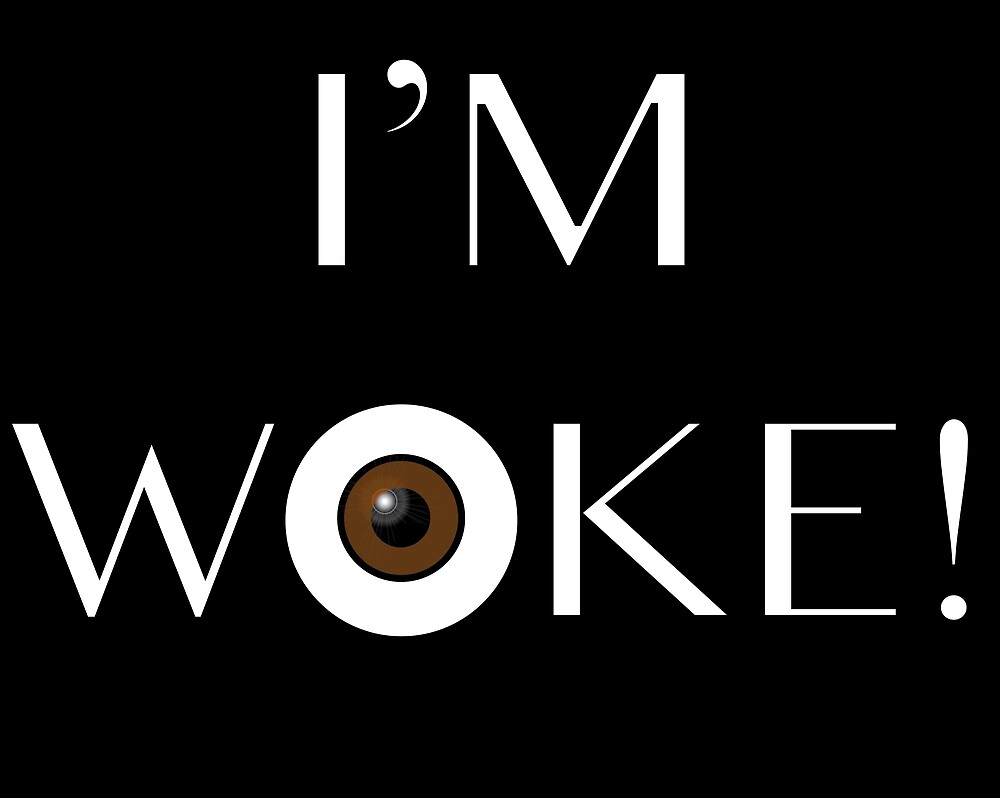 "I'm Woke!" by wickedcartoons | Redbubble