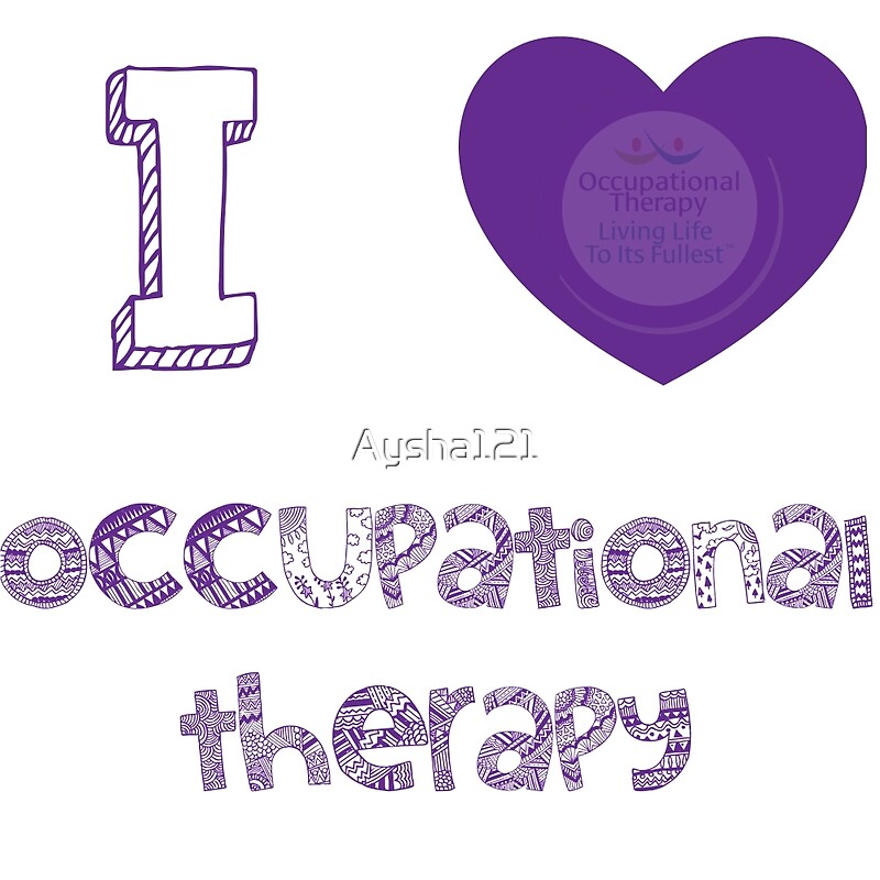 "I love occupational therapy" by Aysha121 | Redbubble