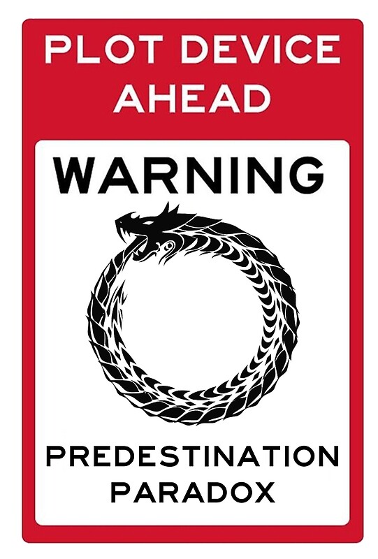 "Plot Device Warnign Sign Predestination Paradox" by WritersSpot ...