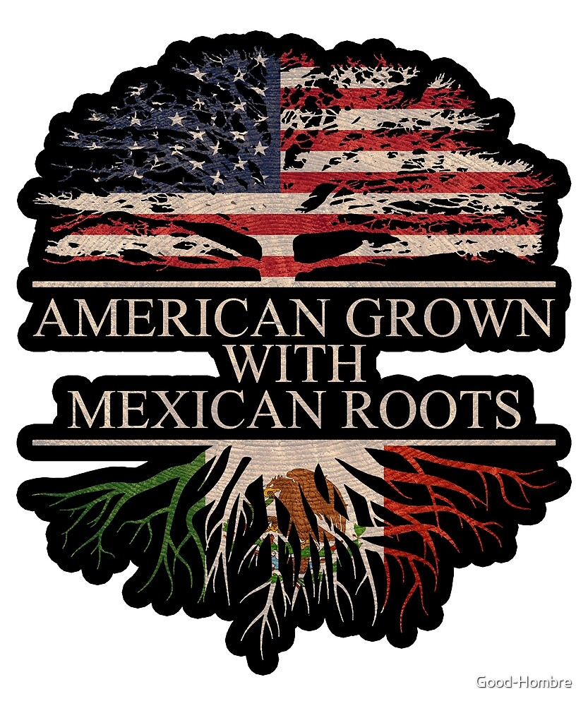 "American Grown With Mexican Roots Sticker Black" by Good-Hombre ...
