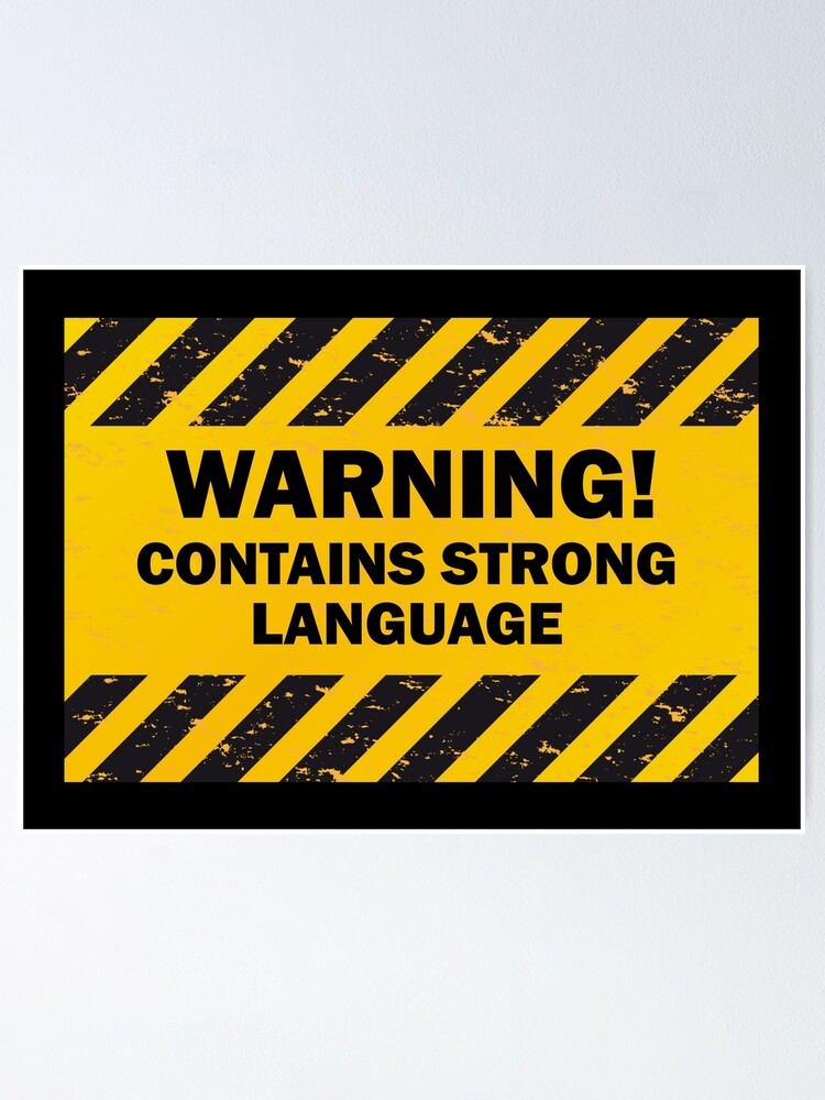 "Warning! Contains Strong Language" Poster by Slap-Cat | Redbubble