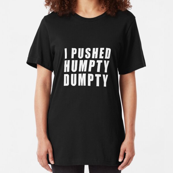 Humpty Dumpty T-Shirts | Redbubble