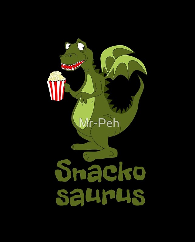 "Snackosaurus!" by Mr-Peh | Redbubble
