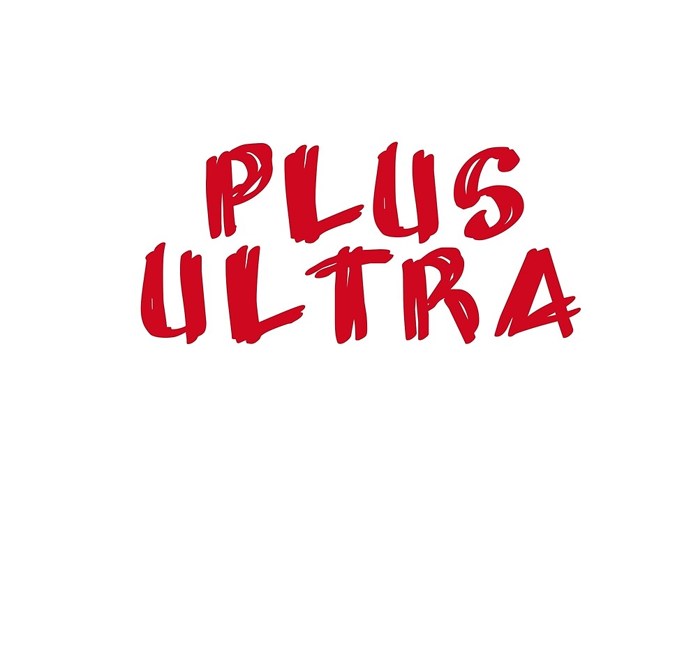 "Plus Ultra" by Coolrandom | Redbubble