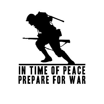 "IN TIME OF PEACE PREPARE FOR WAR! GIFT IDEA" Art Board Print for Sale ...