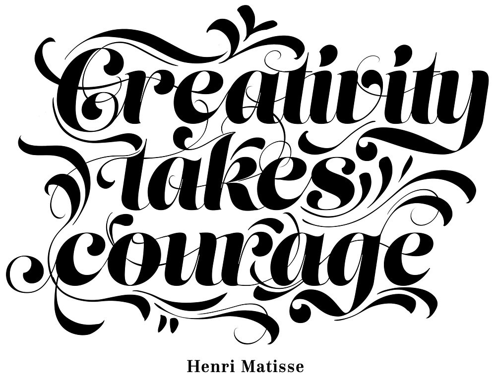 "Creativity Takes Courage - Henri Matisse - Black" by thaneydesign ...