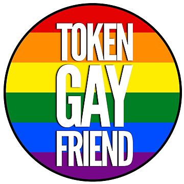 "Token Gay Friend Rainbow Pride By Bent Sentiments gay lesbian interest ...