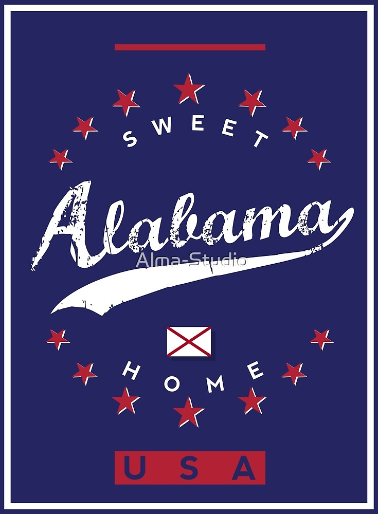 "Alabama Sweet Home, Alabama Poster, Alabama t-shirt" by Alma-Studio ...