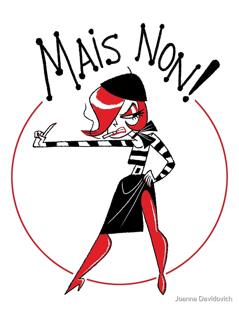 "Mais Non!" by Joanna Davidovich | Redbubble