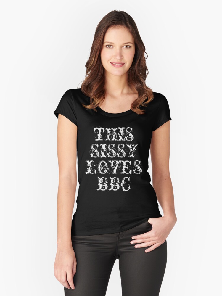 Sissy Bbc T Shirt By Qcult Redbubble