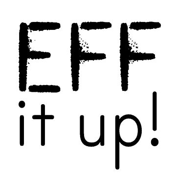 "eff it up!" Art Board Print for Sale by gingerlouls | Redbubble