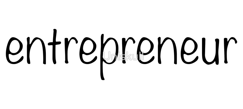 "Entrepreneur text print, minimalistic" by Uniskull | Redbubble