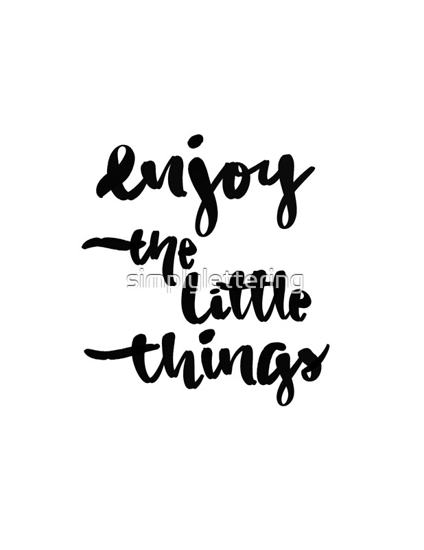 "Enjoy the Little Things Brush Lettering Calligraphy Inspiration Quote ...
