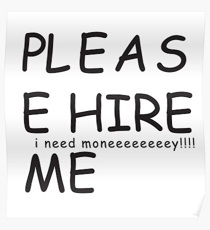 Hire Me Posters | Redbubble