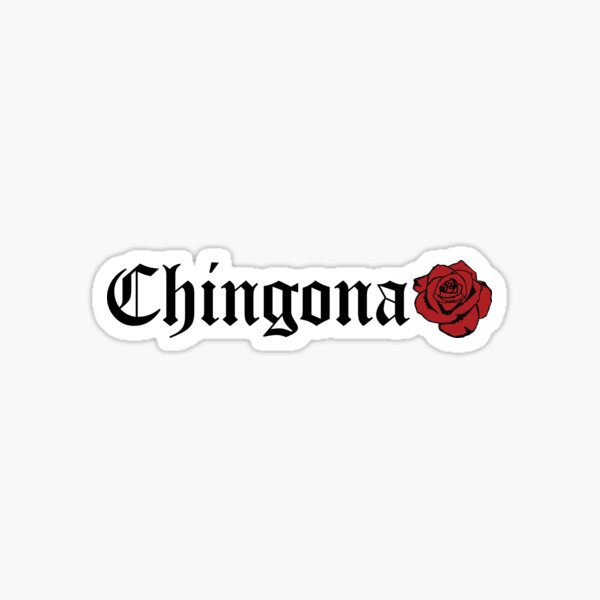 Chingona Gifts & Merchandise | Redbubble