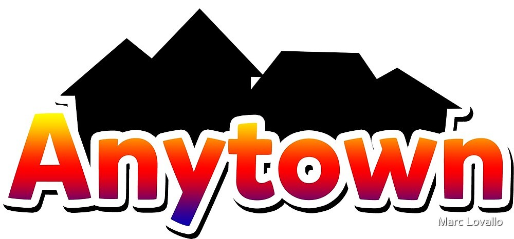 "Anytown Logo" by Marc Lovallo | Redbubble