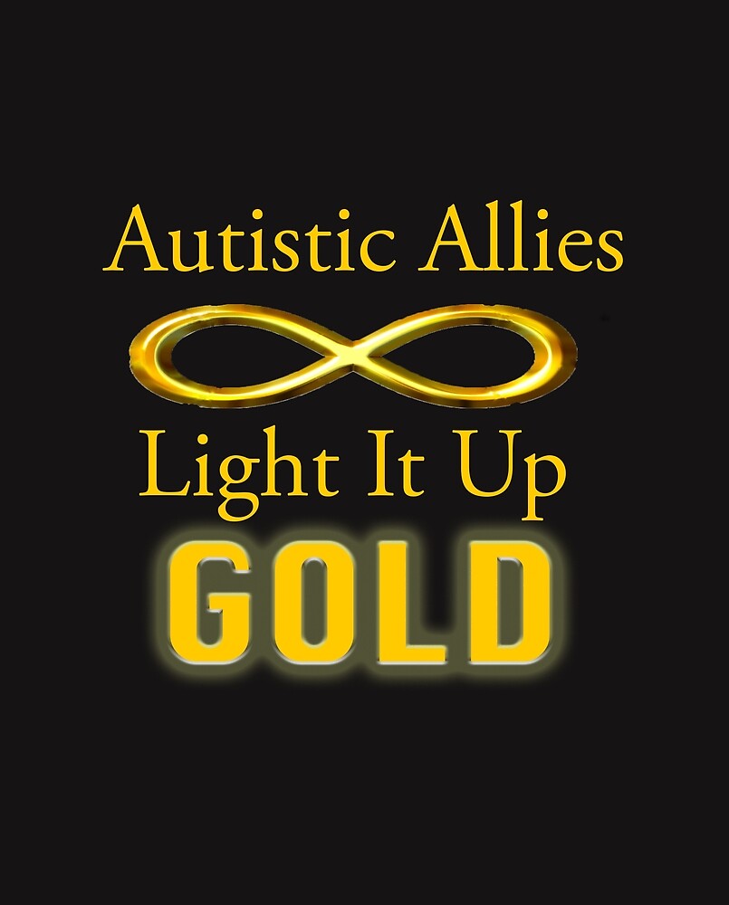 "Autistic Allies Light It Up Gold" by BugzieAU | Redbubble