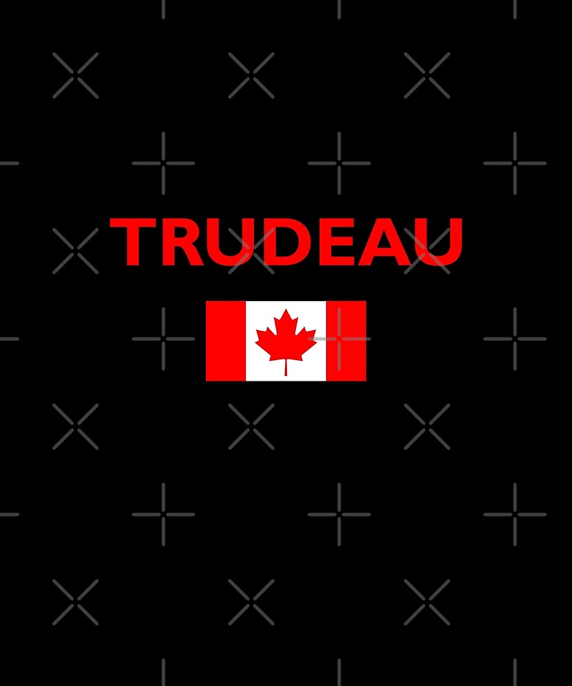 "Justin Trudeau Canada Canadian Flag Dark Color" by TinyStarCanada ...