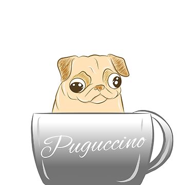 "Puguccino" Poster for Sale by Tim Addison | Redbubble