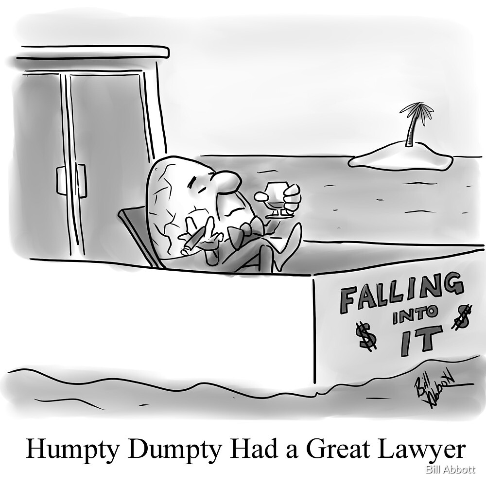 "Funny Humpty Dumpty Lawyer Cartoon Humor" by Bill Abbott | Redbubble