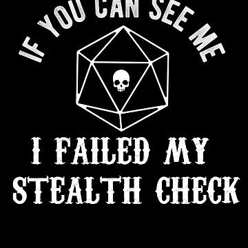 "Dungeons & Dragons - If You Can See Me I Failed My Stealth Check - DnD ...