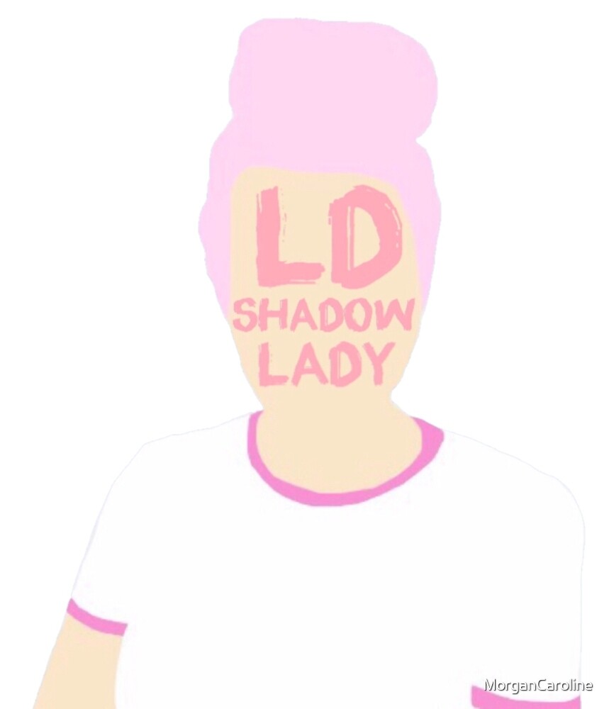 "LDShadowLady" by MorganCaroline | Redbubble