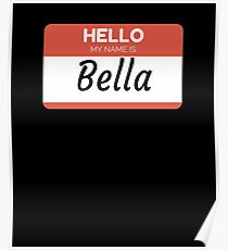 Bella Name Posters | Redbubble